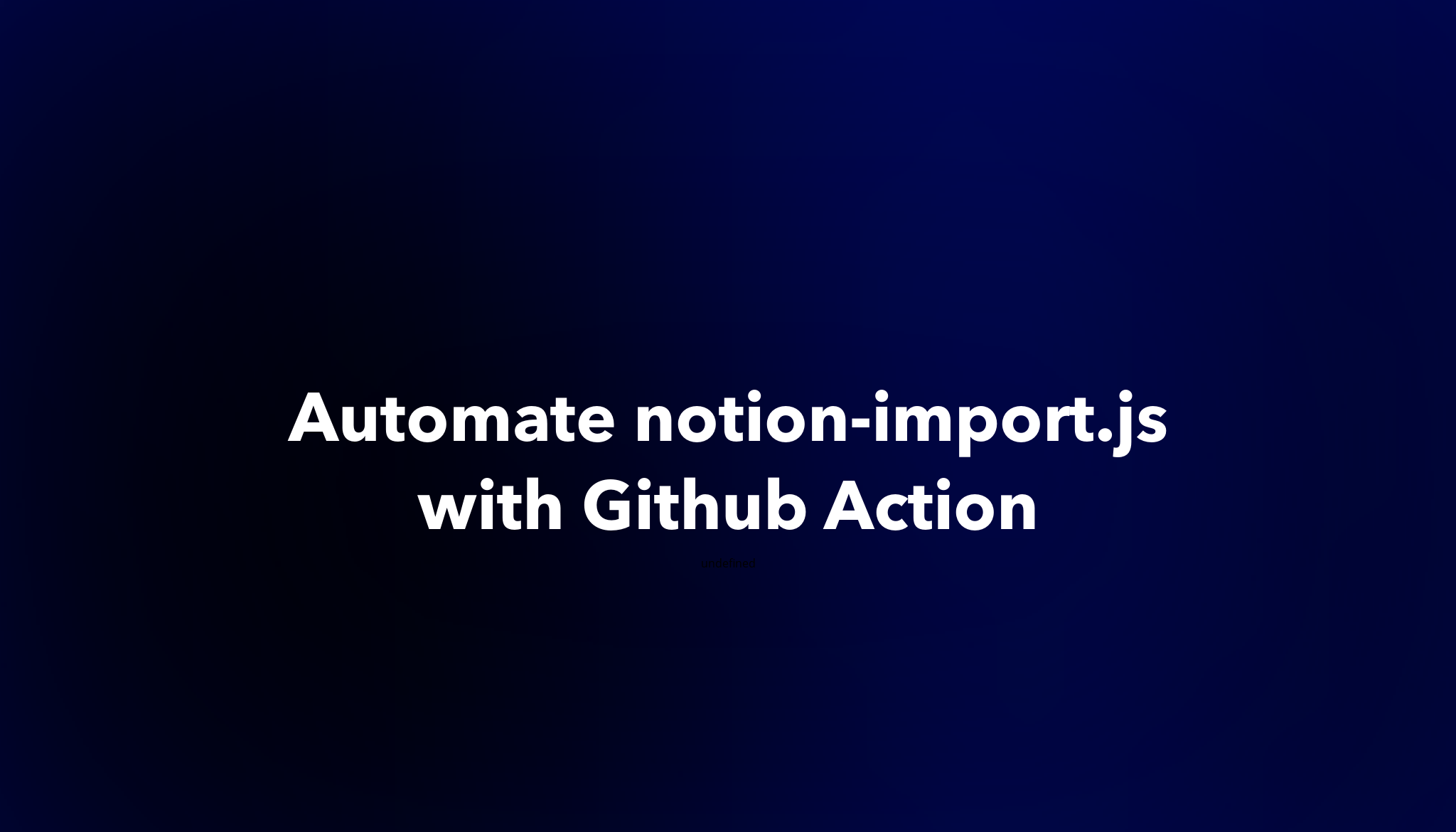 Automate notion-import.js with Github Action | Dework