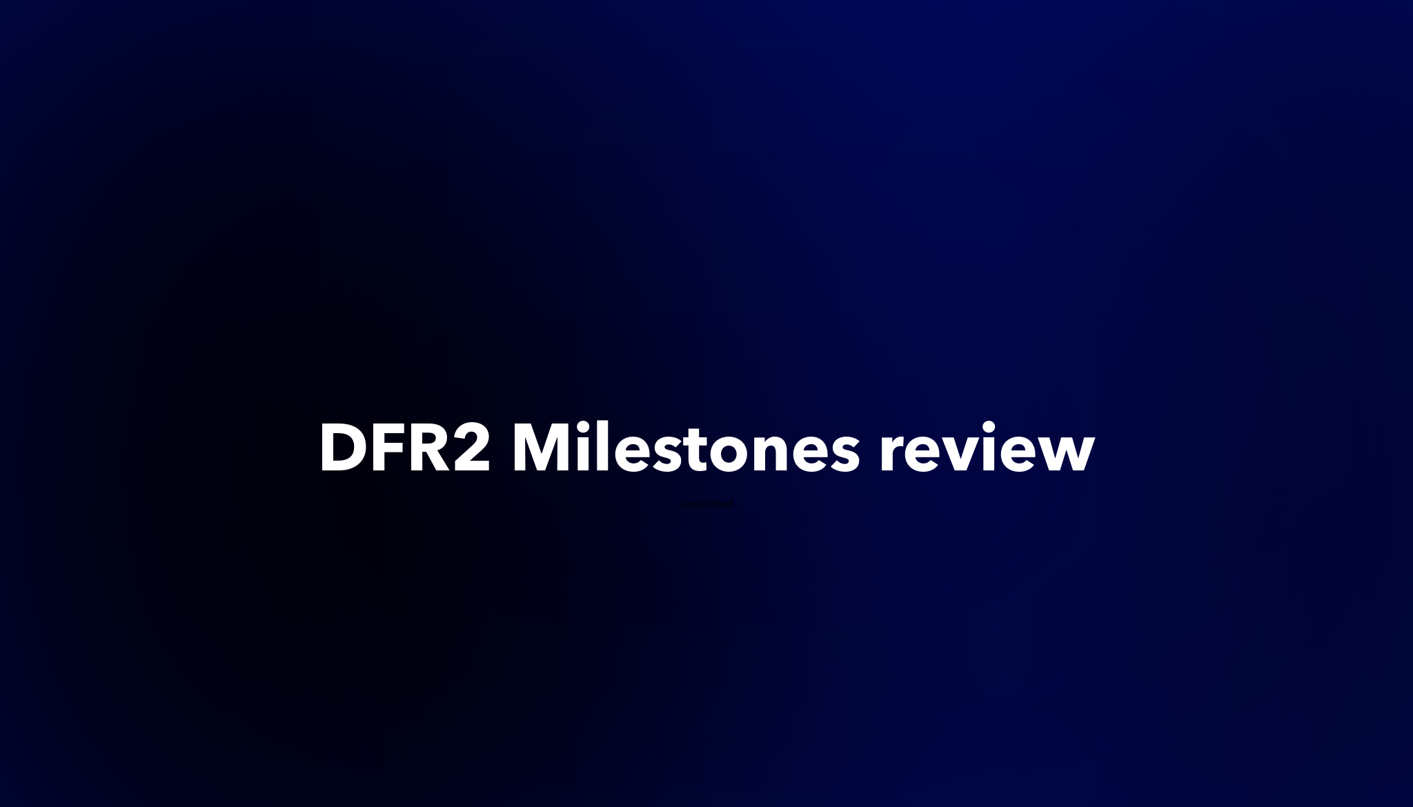 DFR2 Milestones review | Dework