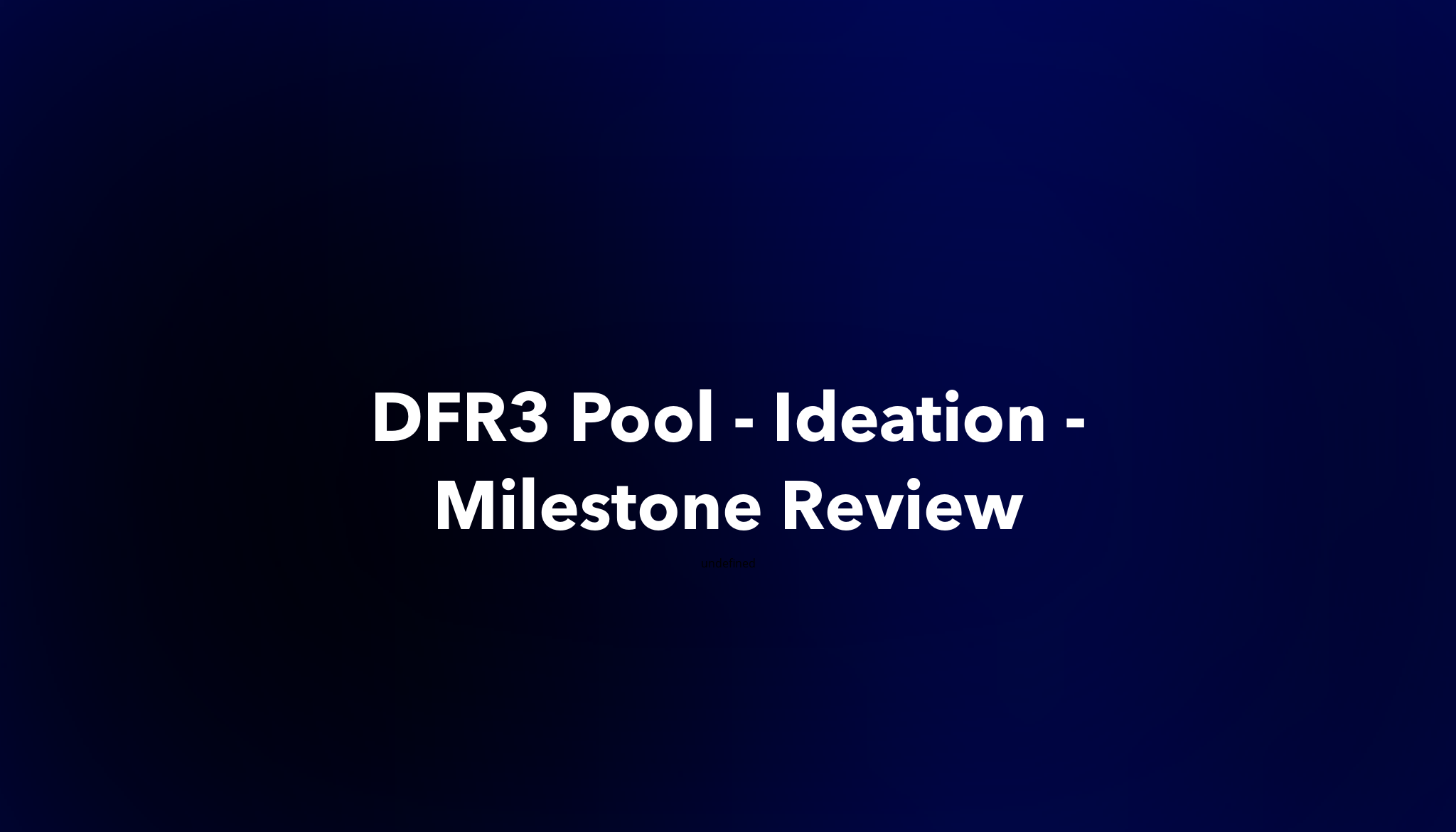 DFR3 Pool - Ideation - Milestone Review | Dework